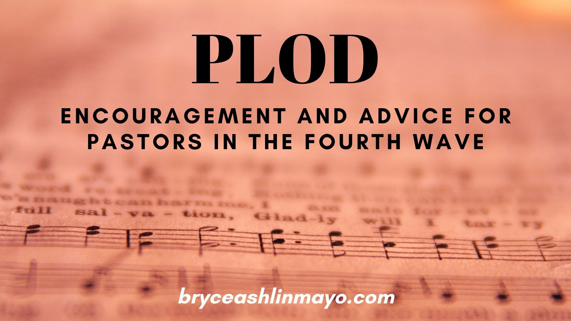 PLOD: Encouragement and Advice for Pastors in the Fourth Wave ...